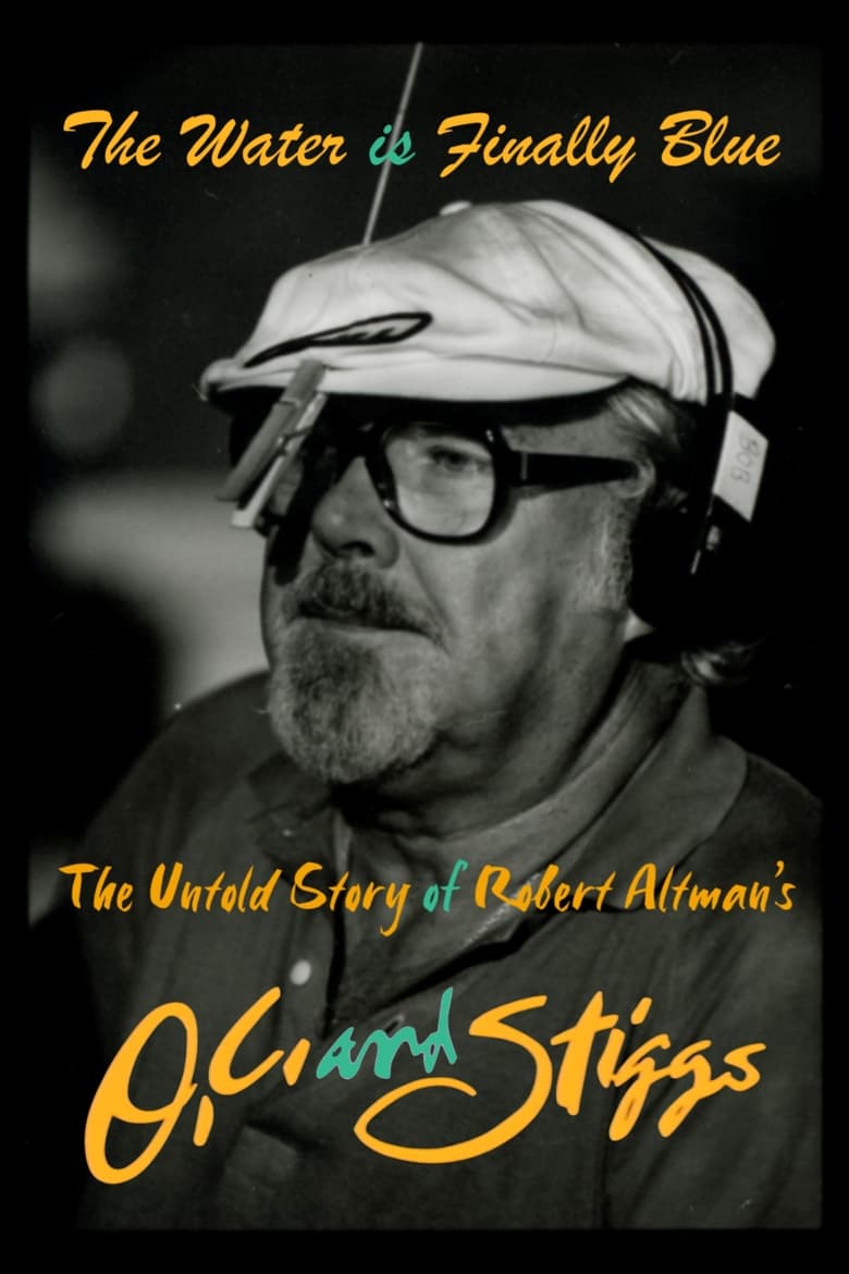 OFDb - The Water Is Finally Blue: The Untold Story of Robert Altman's O.C. and Stiggs (2023)